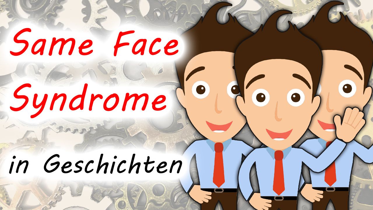 Same Face Syndrome in Geschichten - Die Schreibtechnikerin